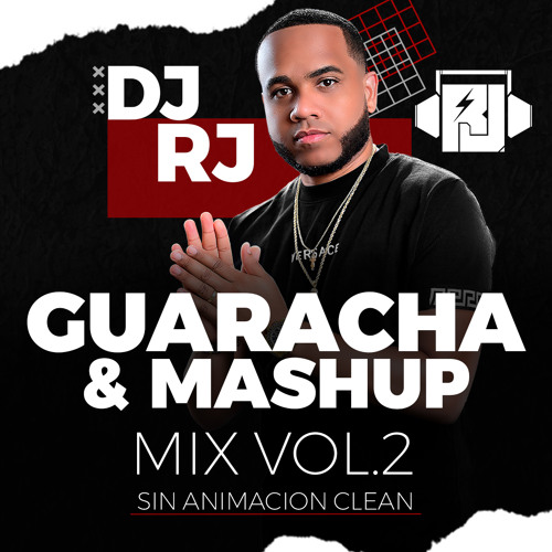 Stream DJ RJ - GUARACHA & MASHUP MIX - VOL.2 by DJRJrd | Listen online ...
