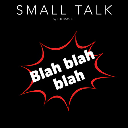 Stream Small Talk by Thomas GT | Listen online for free on SoundCloud
