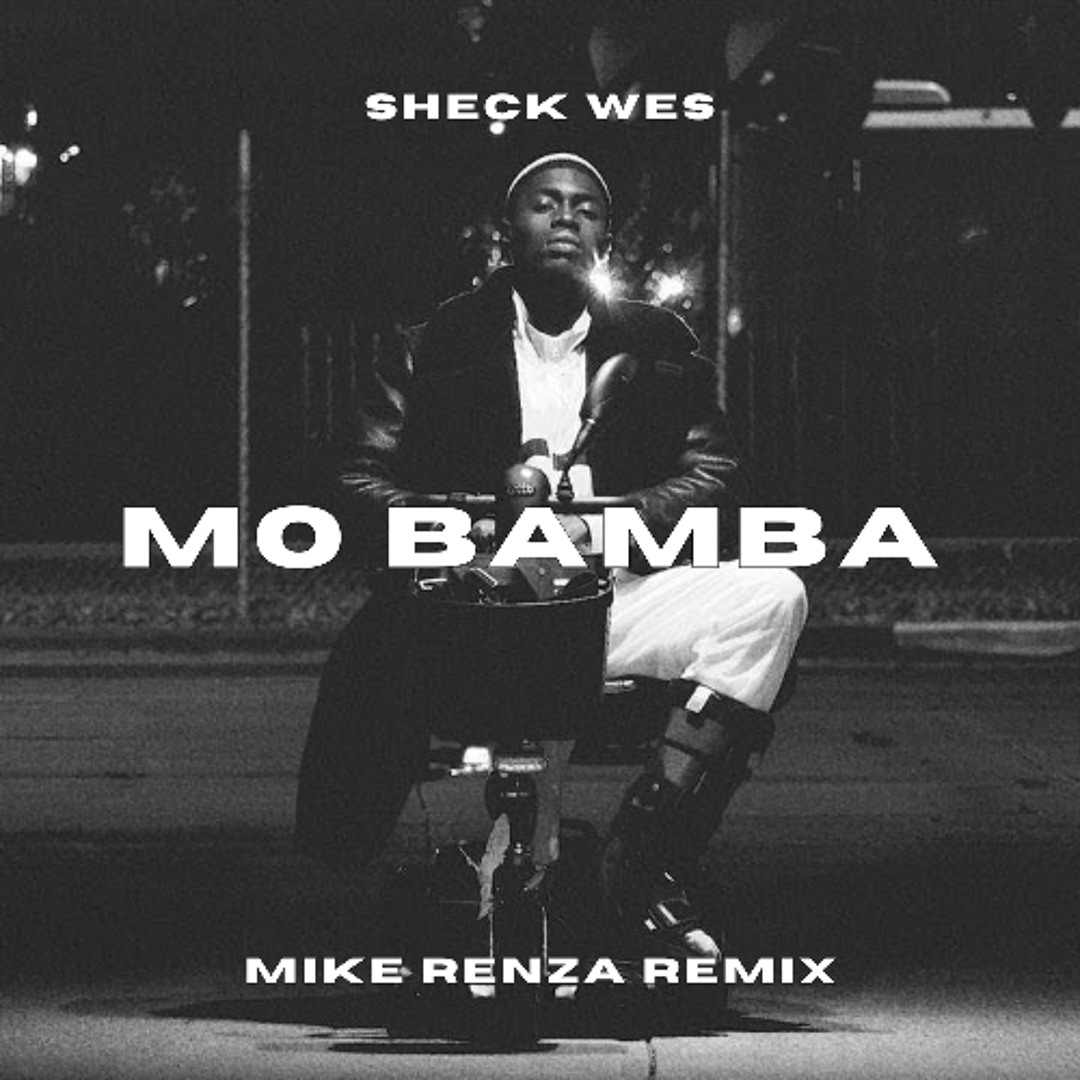Stream Sheck Wes - Mo Bamba [Mike Renza Remix] Free Download by Mike ...