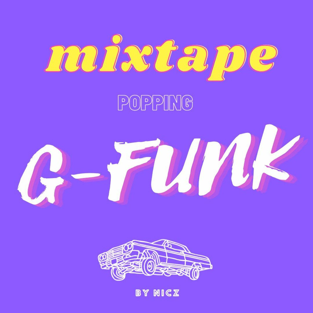 Stream MIX POPPING G-FUNK by NICZ | Listen online for free on SoundCloud