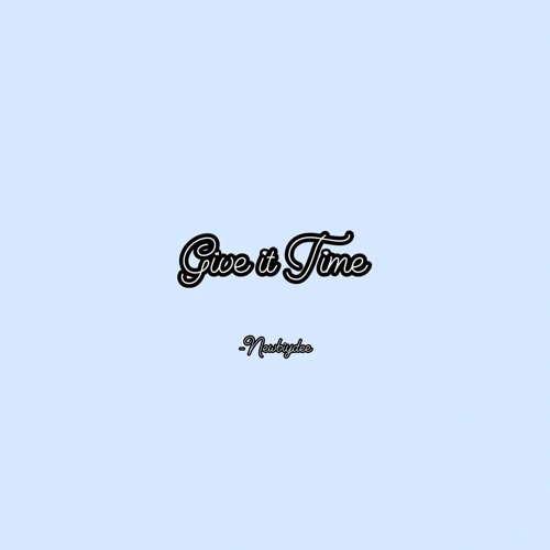 Stream Newbiy Dee - Give it Time.wav by Just.Call.Me.Dee | Listen ...