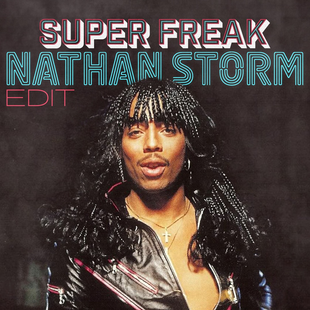 Stream Rick James - Super Freak (Nathan Storm Edit) by Nathan Storm ...