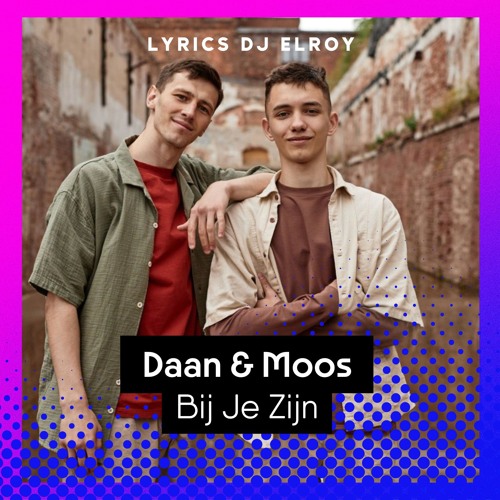 Stream Daan & Moos - Bij Je Zijn by djelroymusic | Listen online for ...
