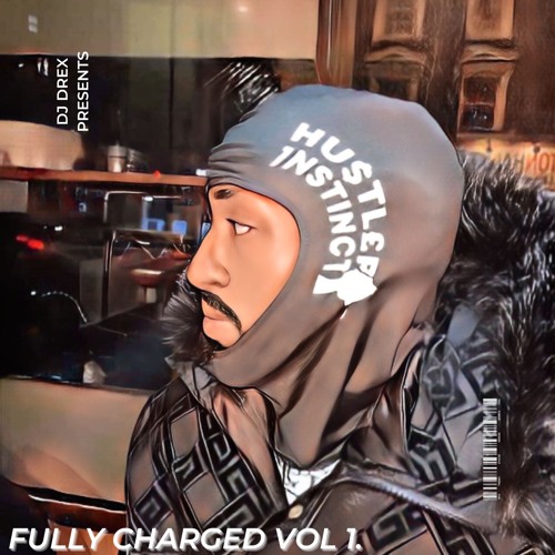 Stream Fully Charged Vol 1. by DJ Drex | Listen online for free on SoundCloud