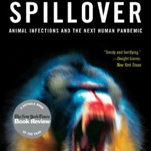 Stream episode #78 Spillover: Animal Infections and the Next Human ...
