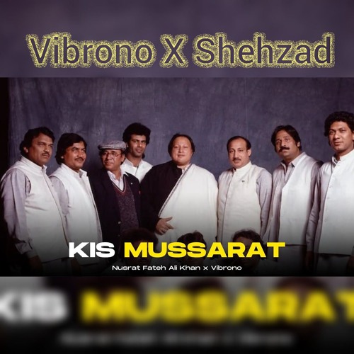 Stream KIS_MUSSARAT_SE__REMIX__-_NUSRAT_FATEH_ALI_KHAN_X_VIBRONO X ...