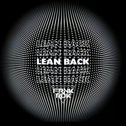 Stream Lean Back (FRNKROK Remix)*TEASER* [FULL .WAV IN DL LINK] by ...