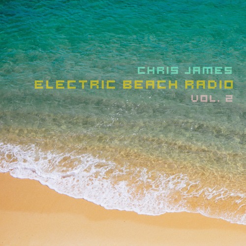 Stream Electric Beach Radio Vol. 2 [Downtempo Set] by Chris James ...