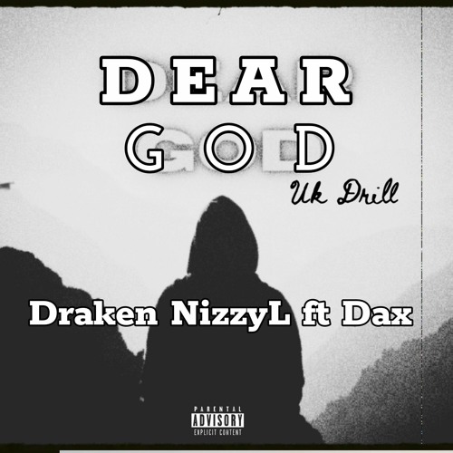 Stream Dear God Uk Drill Ft Dax by Draken NizzyL | Listen online for ...