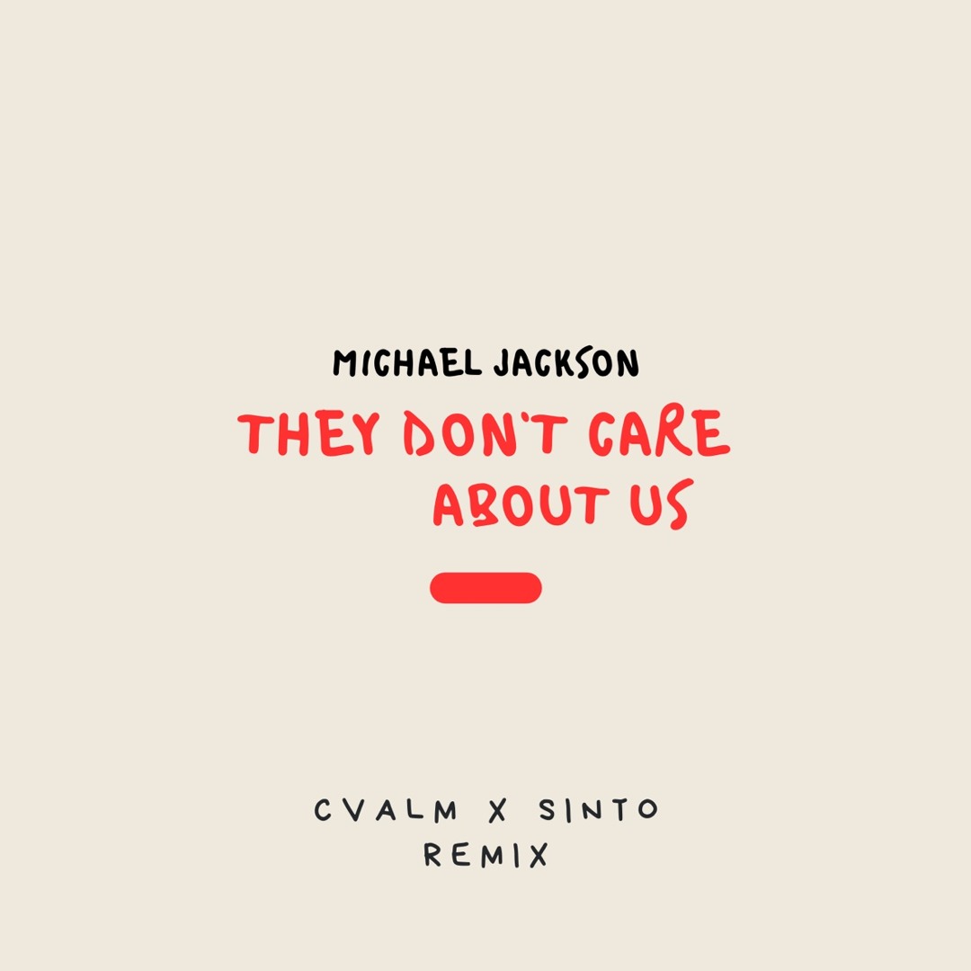 Listen to They Don’t Care About Us (CVALM & SINTO Remix) *Supported by ...