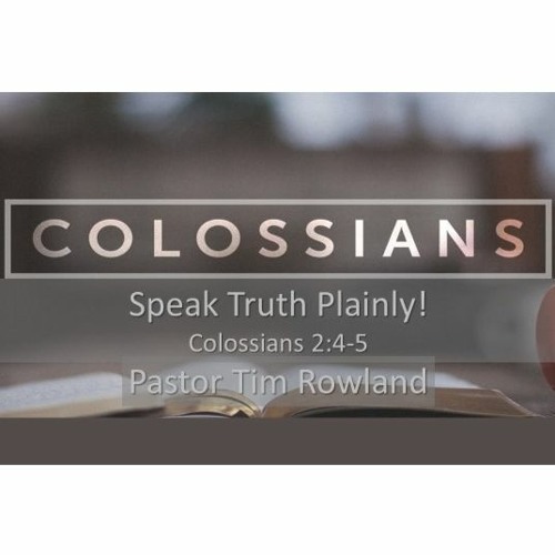 Stream "Speak Truth Plainly" By Pastor Tim Rowland by Finchje of ...