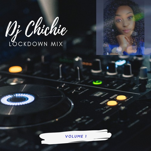 Stream Dj Chichie LockDown Mix Part 1 by LitLife Media | Listen online ...