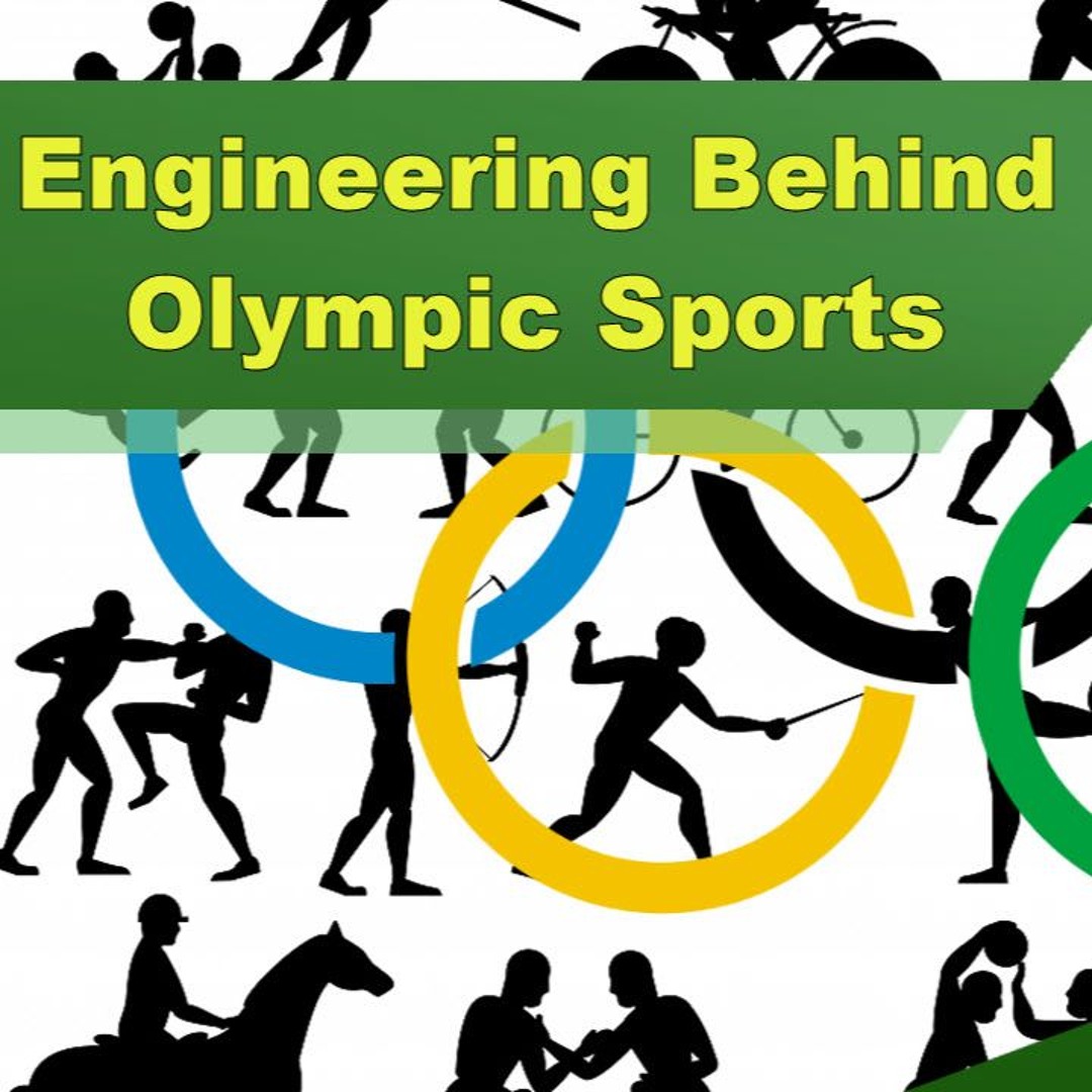 Stream episode The Engineering Behind Olympic Sports - Episode 198 by ...