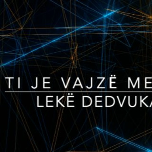 Stream Leke Dedvukaj x DJ Nik - Ti Je Vajzë Me Zemër Guri 2020 by ...