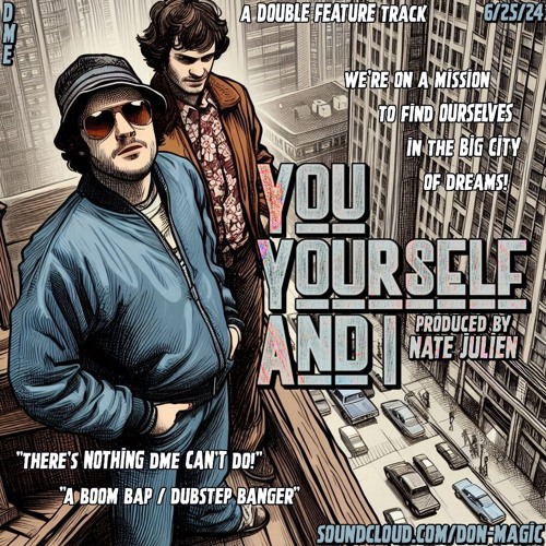 Stream You, Yourself and I by D.M.E | Listen online for free on SoundCloud