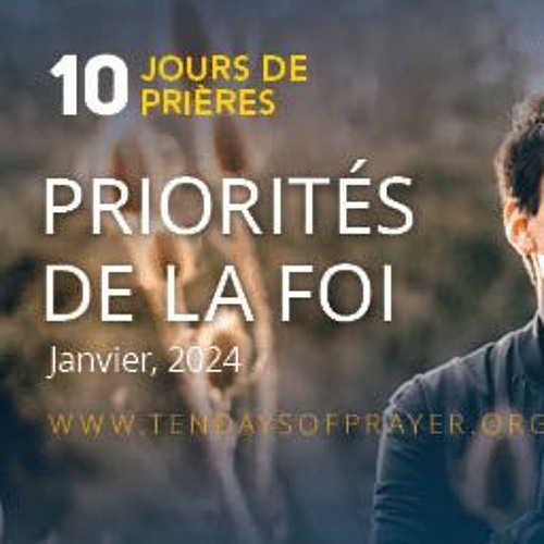 Stream 10 Jours De Prière 2024 "La Priorité La Foi" Du 10 Au 19 Janvier 2024 La Totale by ...
