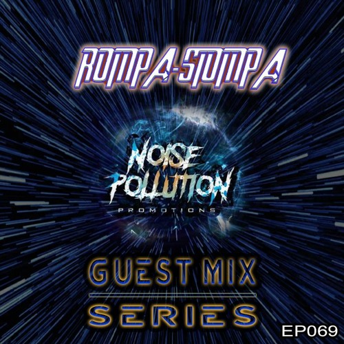 Stream Noise Pollution Guest Mix Series - Episode 069 - Rompa Stompa by ...
