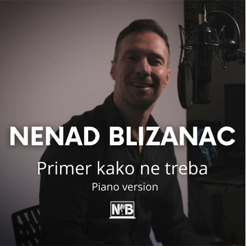 Stream Primer kako ne treba (Piano version) by Nenad Blizanac | Listen ... Stream Primer kako ne treba (Piano version) by Nenad Blizanac | Listen ...