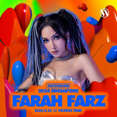 Stream FARAH FARZ | LIVE @ WATERBOMB SINGAPORE 2024 by FARAH FARZ | Listen online for free on ...