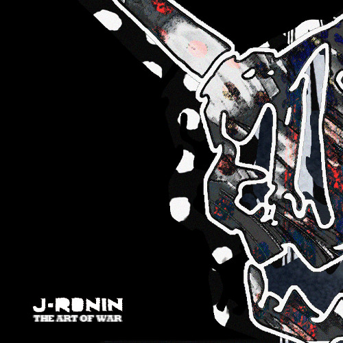 Stream J-RONIN - THE ART OF WAR(FREE DOWNLOAD) by J-Ronin | Listen ...