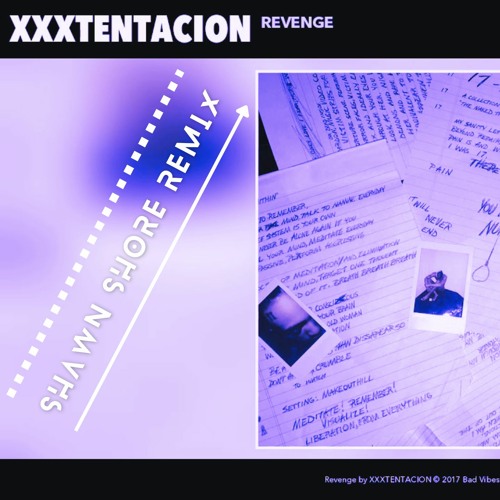 Stream XXXTENTACION - Revenge (Shawn Shore Remix) by Shawn Shore ...