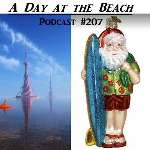 Stream A Day at the Beach - Podcast #207 by A Day at the Beach & The ...