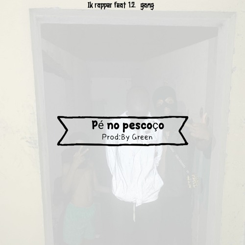 Stream Ik Rapper--Feat.1.2.3 Gang(Pé no Pescoço)Prod@SOGREEN 🍀 by Ik ...