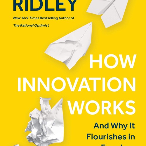Stream PDF/READ How Innovation Works: And Why It Flourishes in Freedom ...