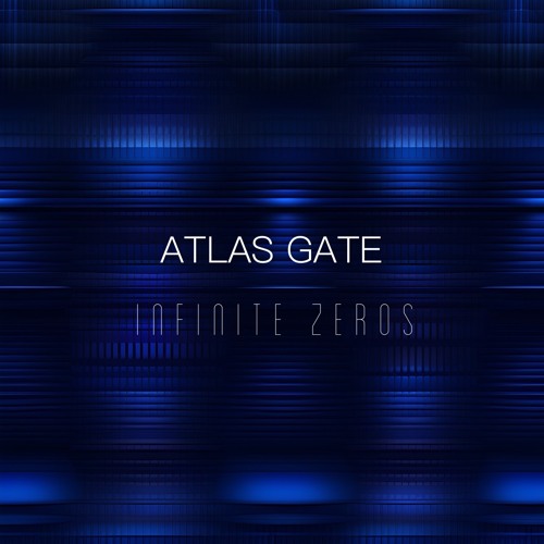 Stream Infinite Zeros by Atlas Gate | Listen online for free on SoundCloud