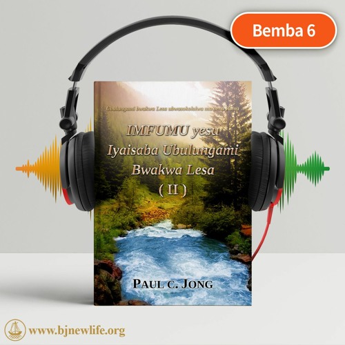 Stream Ch08 - 04 Ukwangwa Umubili Ni Mfwa，Lelo Ukwangwa Umupashi Mweo No Mutende from The New ...