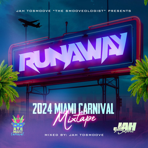 Stream 🧳 RUNAWAY | 2024 Miami Carnival Mixtape 🧳 by Jah ToSmoove “The Smooveologist” | Listen ...