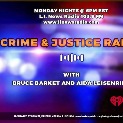 Stream Attorney Bruce Barket of “Crime and Justice Radio" Live on LI in ...