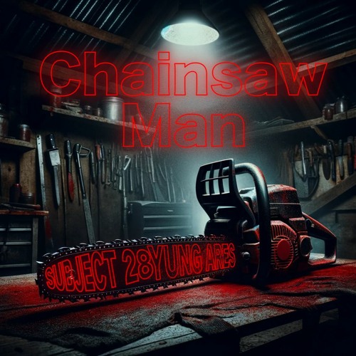 Stream Subject 28 & YUNG ARES - Chainsaw Man by YUNG ARES | Listen ...