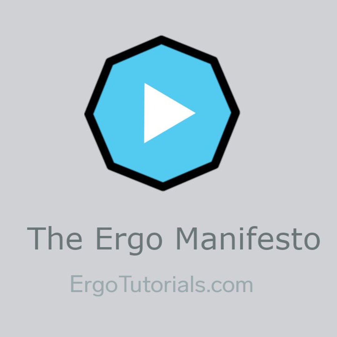 Stream The Ergo Manifesto by Ergo Tutorials | Listen online for free on SoundCloud