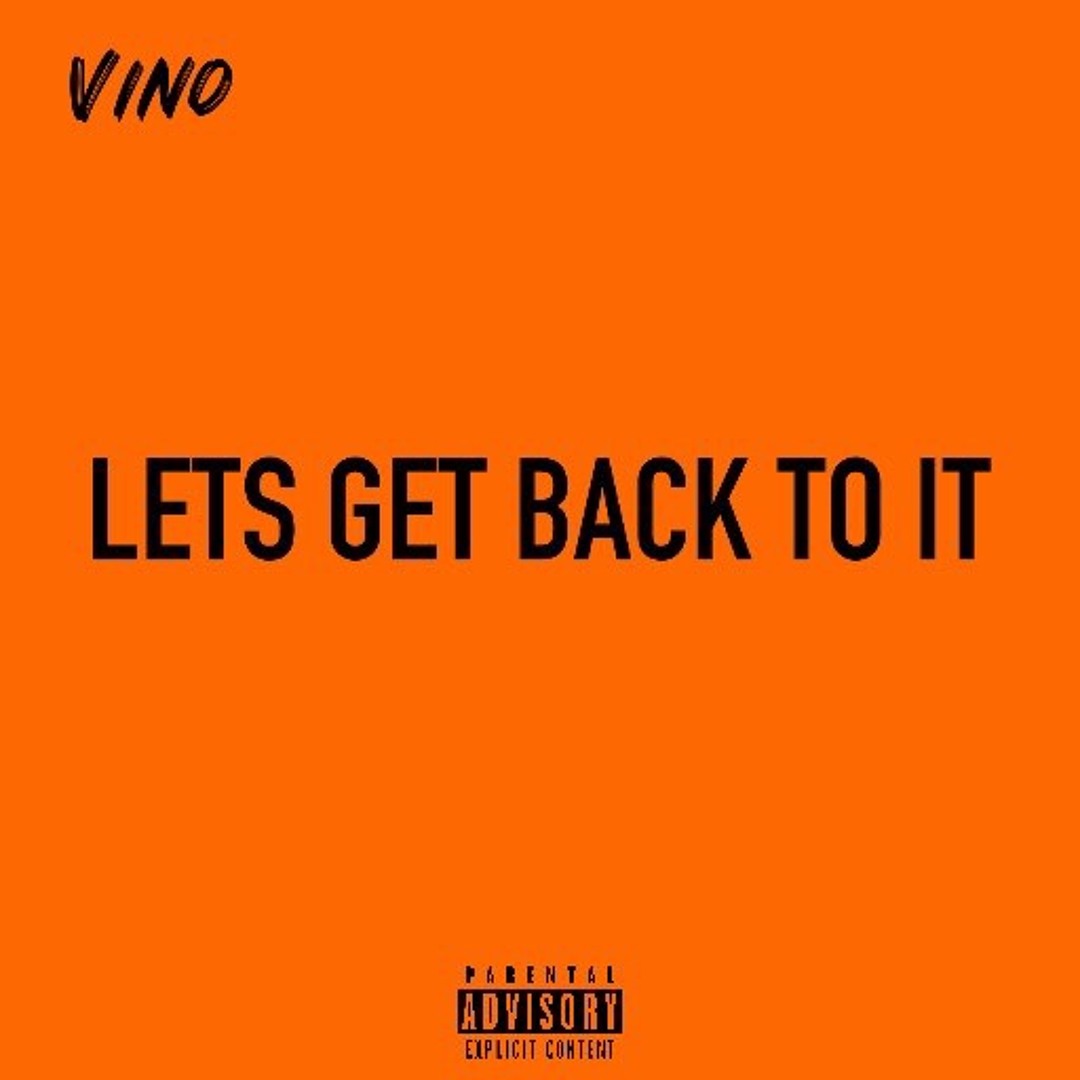 Stream Vino | Listen to LETS GET BACK TO IT playlist online for free on ...