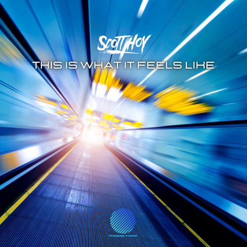 Stream Scott Hoy- This Is What It Feels Like by Scott Hoy/Gen 92 ...