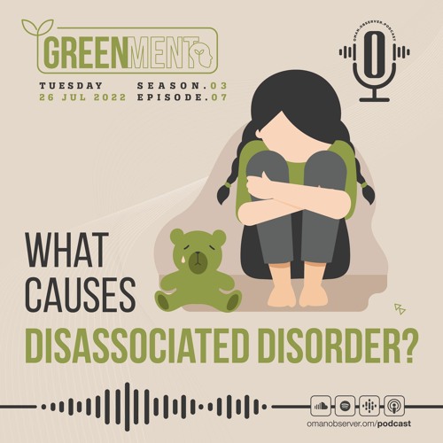 Stream Disassociated Disorder - GreenMent S03 E07 by Oman Observer ...