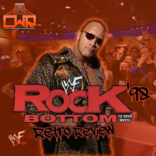 Stream episode WWF Rock Bottom 1998 - | Retro Review & Results | City ...