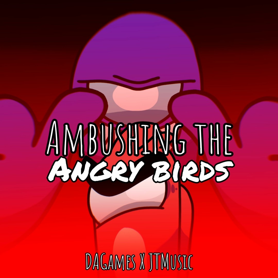 Stream Ambushing the Angry Birds | DAGames X JTMusic by JTRed21 ...