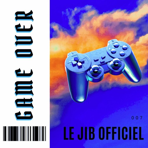 Stream Le Jib Officiel - #Game Over - Instrumental by Le Jib Officiel ...