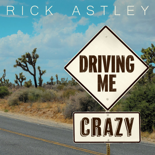 Stream Driving Me Crazy (Edit) by Rick Astley | Listen online for free ...