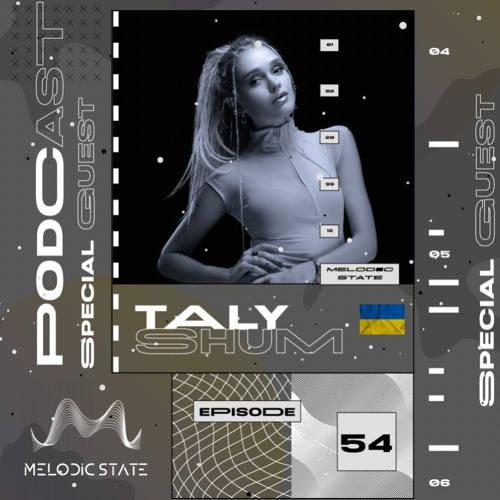 Stream MS.054 - Taly Shum [Special Guest] by Melodic State | Listen ...