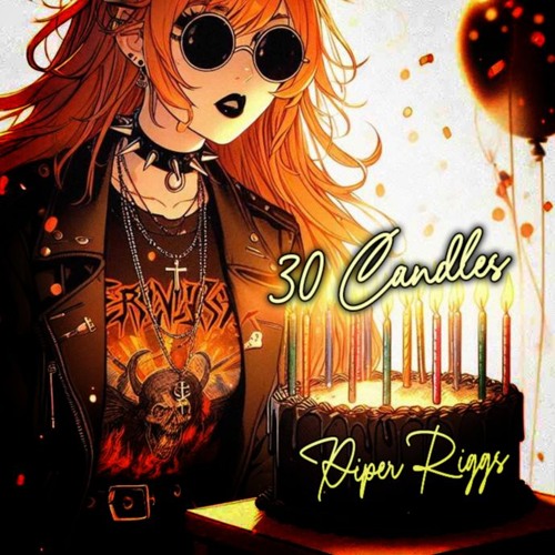 Stream 30 Candles [Happy Birthday] by Piper Riggs | Listen online for ...