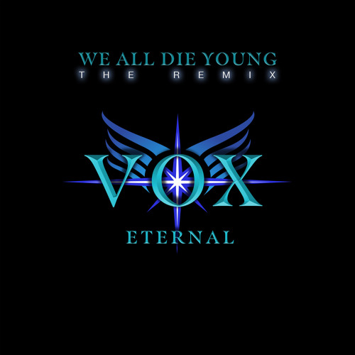 Stream WE ALL DIE YOUNG (VOX ETERNAL Remix) by Steelheart | Listen ...