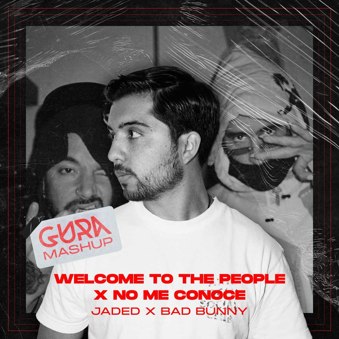 Stream WELCOME TO THE PEOPLE X NO ME CONOCE - JADED X BAD BUNNY (GURA ...