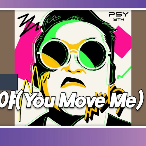 Stream 싸이(PSY) - 감동이야(You Move Me) (Feat. 성시경) | 믹스·Remix / 220809 ...
