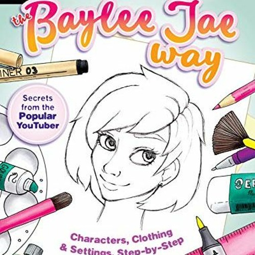 Stream View PDF Draw and Color the Baylee Jae Way: Characters, Clothing ...