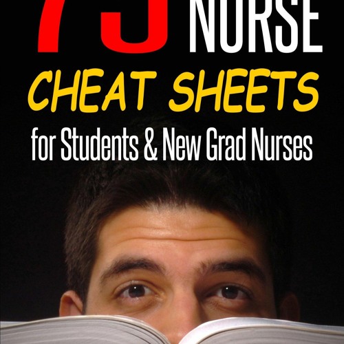 Stream PDF BOOK 75 Nurse Cheat Sheets: for Students and New Grad Nurses ...