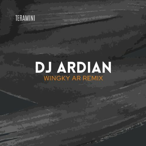 Stream TERAMINI 2024 - WINGKY AR X DJ ARDIAN by WINGKY AR | Listen ...