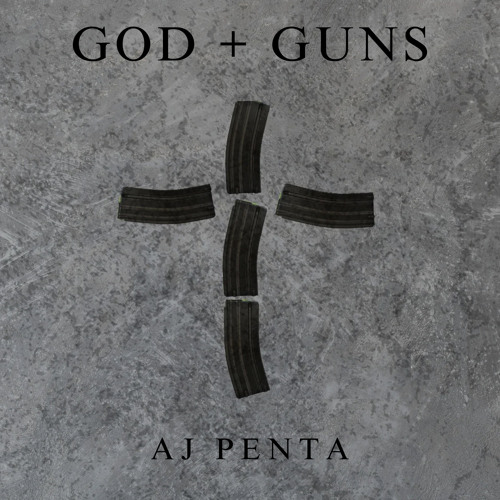 Stream God + Guns by AJ Penta | Listen online for free on SoundCloud